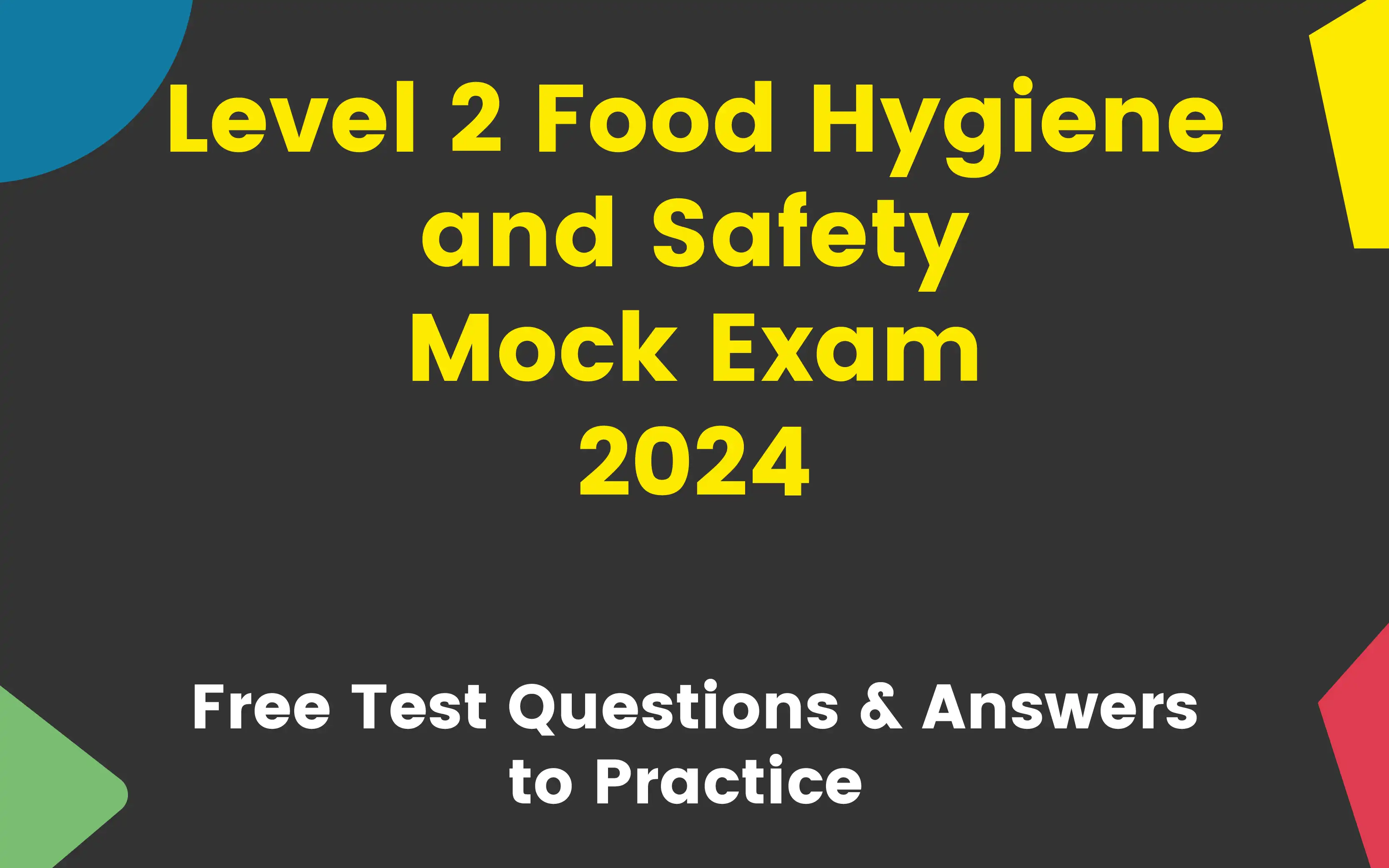 Level 2 Food Hygiene and Safety Mock Exam 2024